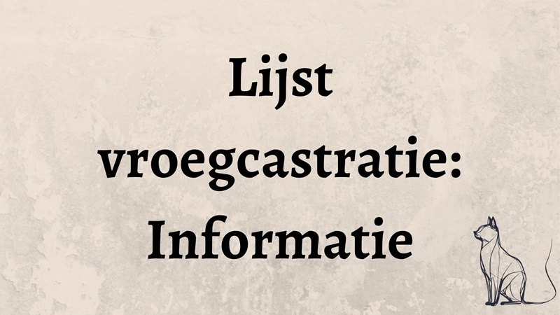 Informatiepagina over project vroegcastratie – Kim's Katten Weetjes